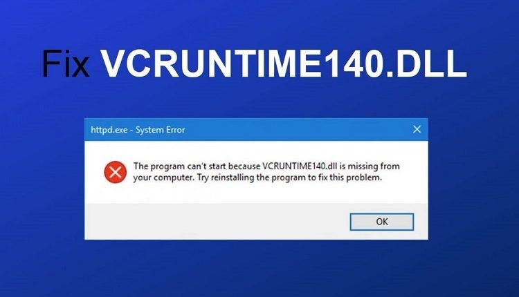 How to Fix VCRUNTIME140.dll is Missing Error on Windows